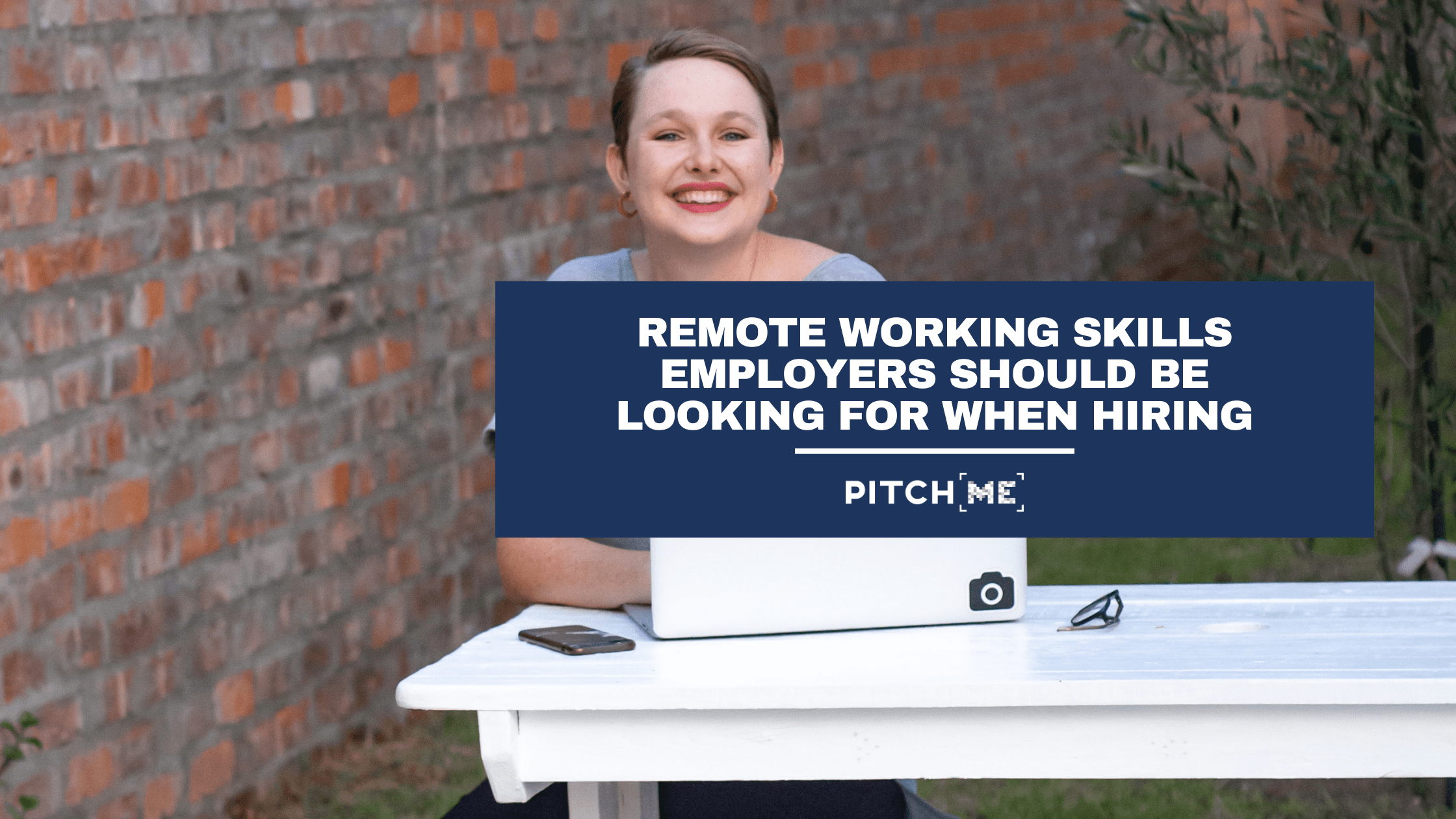 Remote Working Skills Employers Should Be Looking For When Hiring - PitchMe